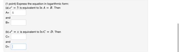 Solved (1 point) Express the equation in logarithmic form: | Chegg.com