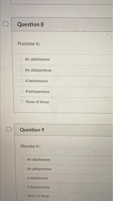 Solved Question 8 Fructose is: An aldohexose An aldopentose | Chegg.com