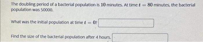 Solved The doubling period of a bacterial population is 10 | Chegg.com