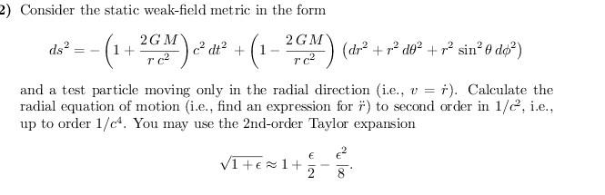Solved 2) Consider the static weak-field metric in the form | Chegg.com