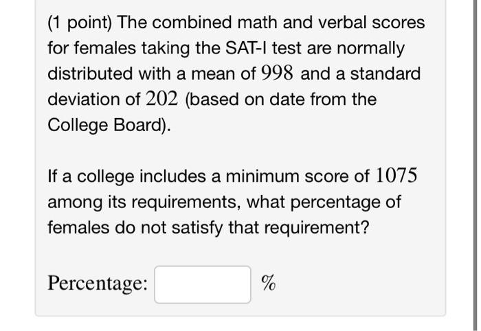 Solved (1 point) The combined math and verbal scores for | Chegg.com