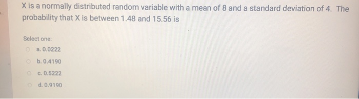 Solved X is a normally distributed random variable with a | Chegg.com