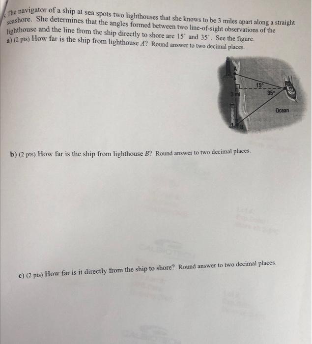 Solved The navigator of a ship at sea spots two lighthouses | Chegg.com