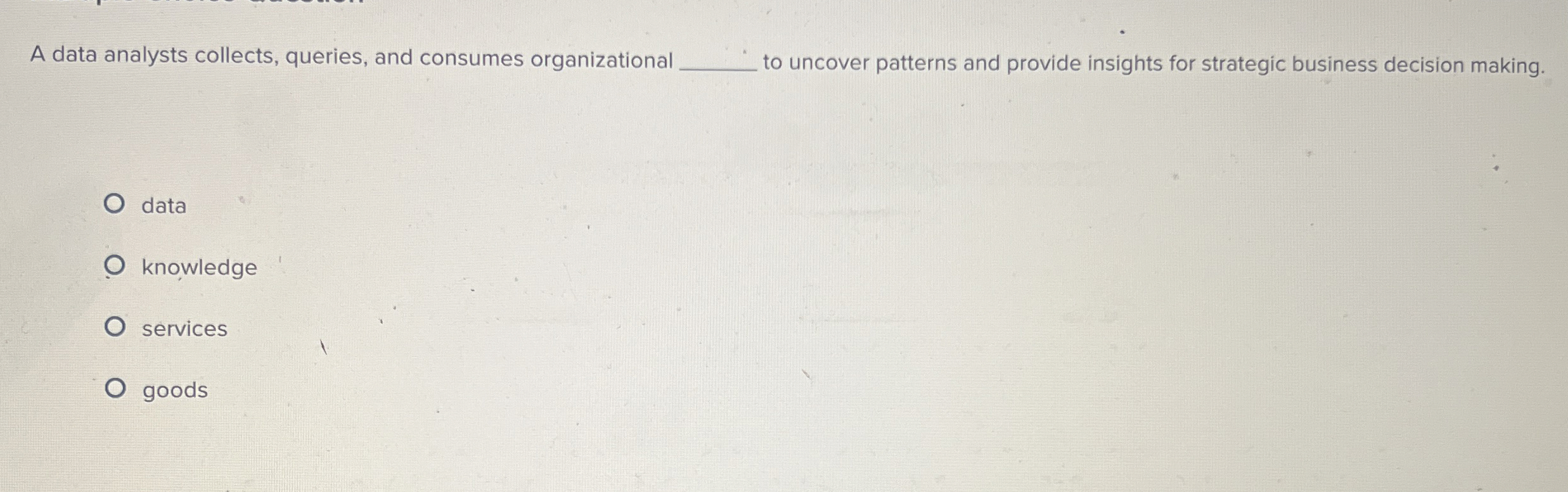 Solved A data analysts collects, queries, and consumes | Chegg.com