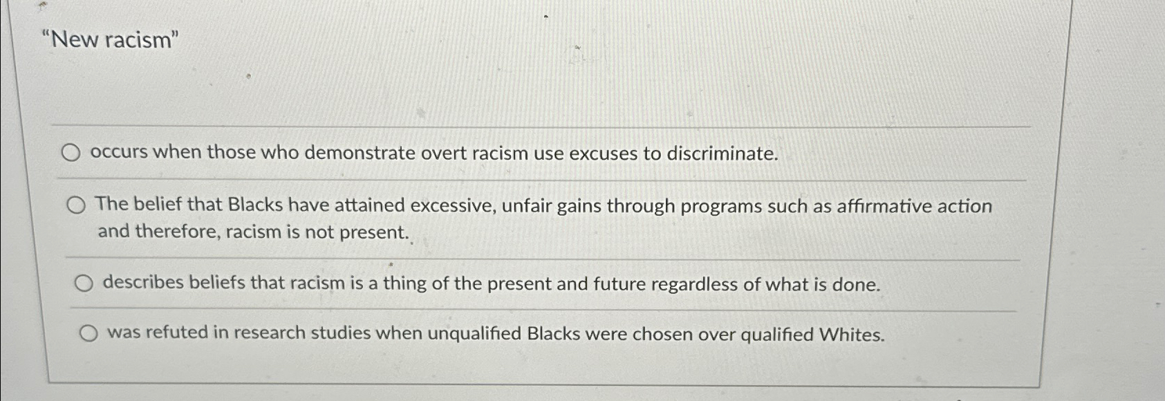 Solved "New racism"occurs when those who demonstrate overt | Chegg.com