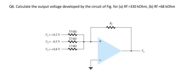Solved Q6. Calculate the output voltage developed by the | Chegg.com