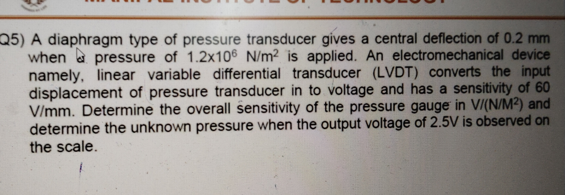 Solved Q5) ﻿A diaphragm type of pressure transducer gives a | Chegg.com