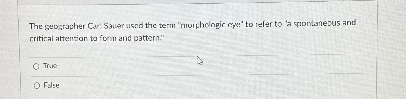Solved The geographer Carl Sauer used the term "morphologic | Chegg.com