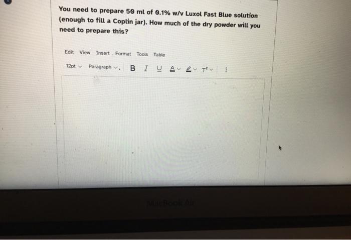 Solved You need to prepare 50ml of 0.1%w/v Luxol Fast Blue | Chegg.com