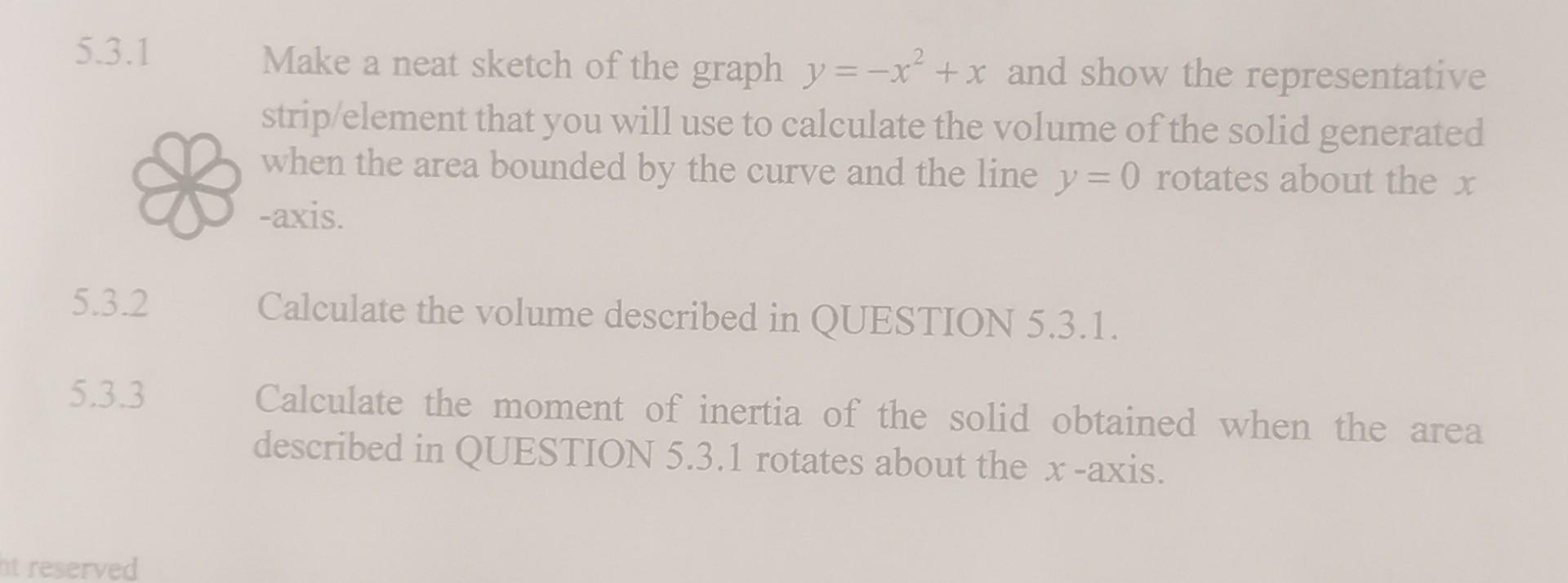 Make a neat sketch of the graph y=−x2+x and show the | Chegg.com