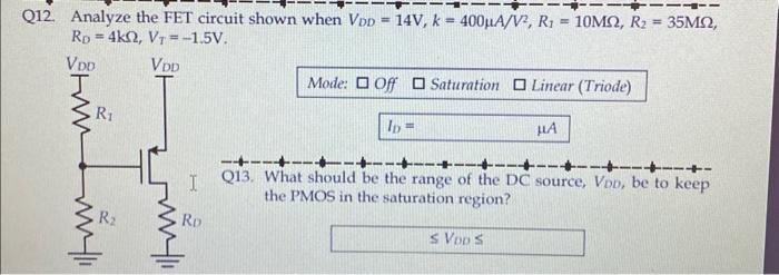 Solved Q12. Analyze the FET circuit shown when \\( V_{D | Chegg.com