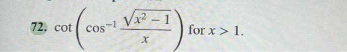 Solved cot(cos−1xx2−1) for x>1 | Chegg.com