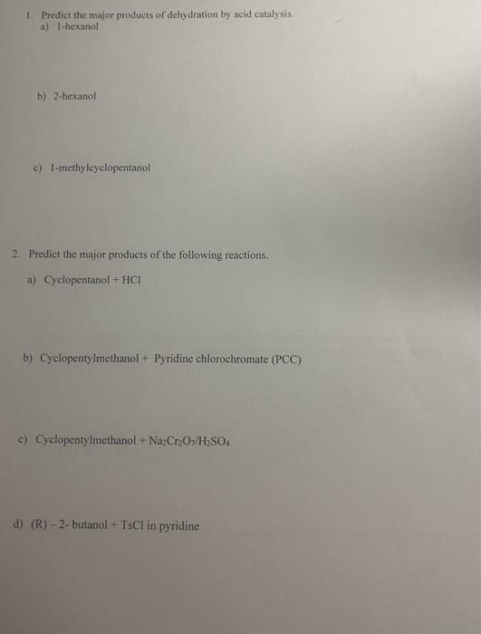 Solved 1. Predict the major products of dehydration by acid | Chegg.com
