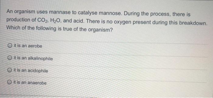 Solved An organism uses mannase to catalyse mannose. During | Chegg.com