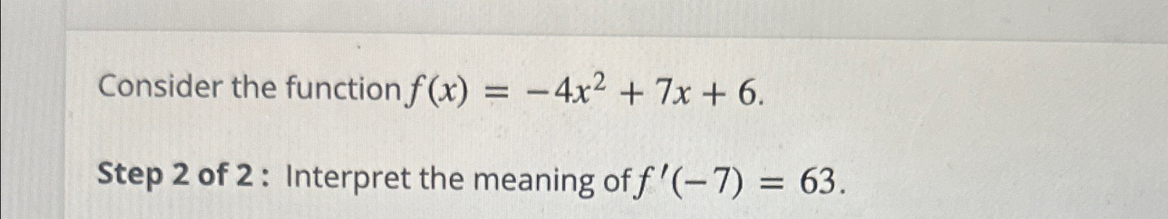 Solved Consider the function f(x)=-4x2+7x+6.Step 2 ﻿of 2 ﻿: | Chegg.com