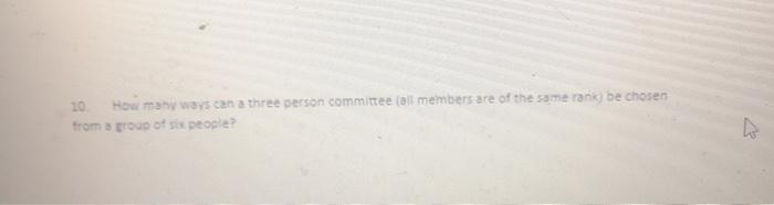 Solved 10 How many ways can a three person committee call | Chegg.com