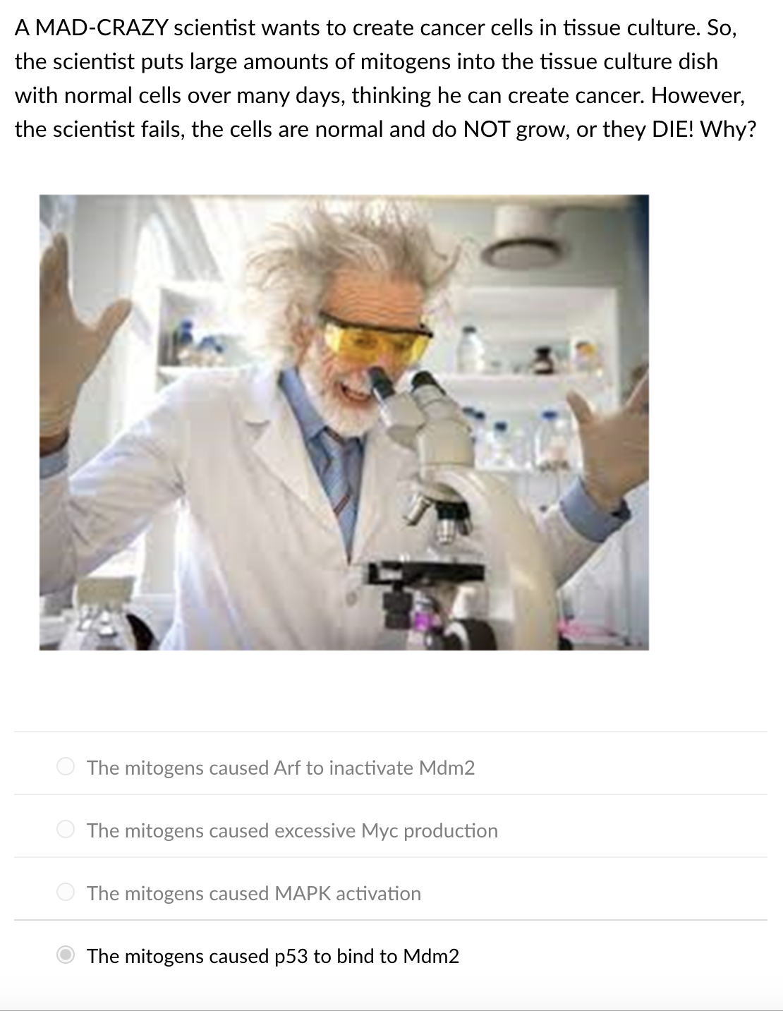 Solved A MAD-CRAZY scientist wants to create cancer cells in | Chegg.com
