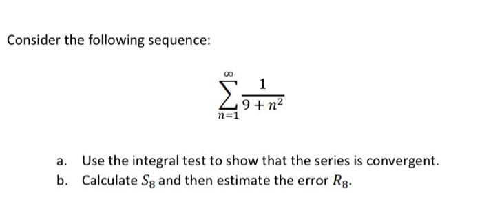 Solved Consider the following sequence: ∑n=1∞9+n21 a. Use | Chegg.com