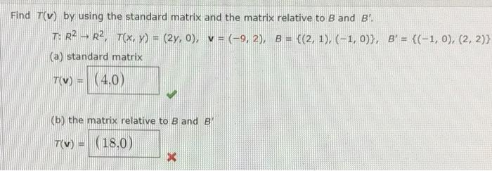 Solved Find TV) by using the standard matrix and the matrix | Chegg.com