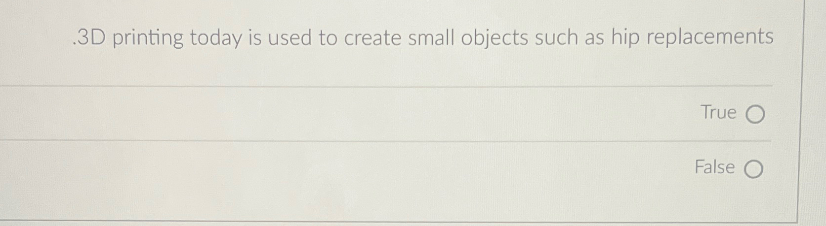 Solved .3D printing today is used to create small objects | Chegg.com