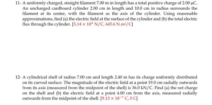 Solved 11- A uniformly charged, straight filament 7.00 m in | Chegg.com