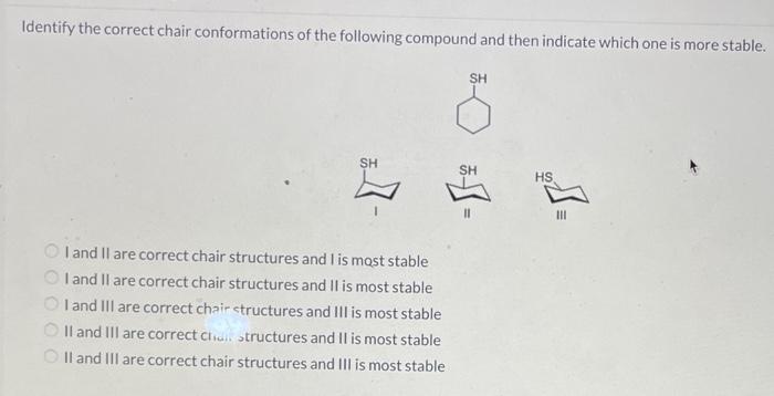 Solved Identify the correct chair conformations of the | Chegg.com