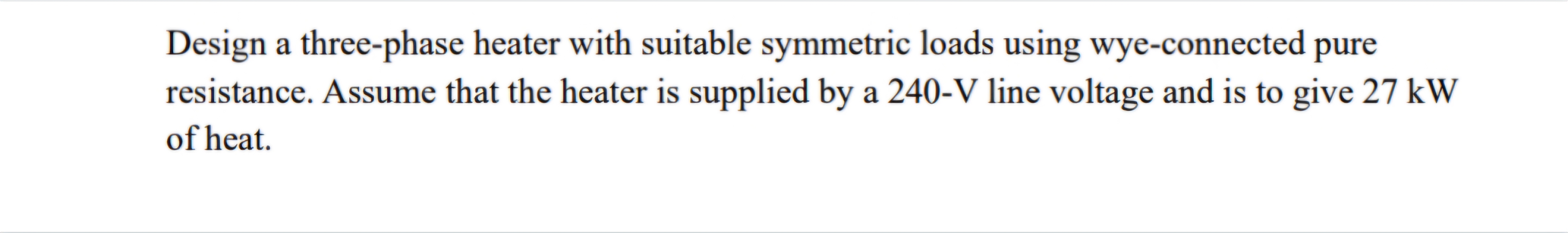 Design a three-phase heater with suitable symmetric | Chegg.com