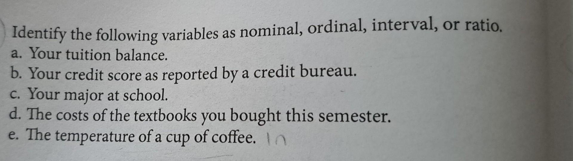 Solved Identify the following variables as nominal, ordinal, | Chegg.com