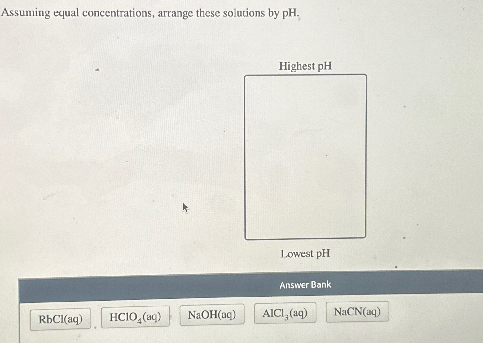 Solved Assuming equal concentrations, arrange these | Chegg.com