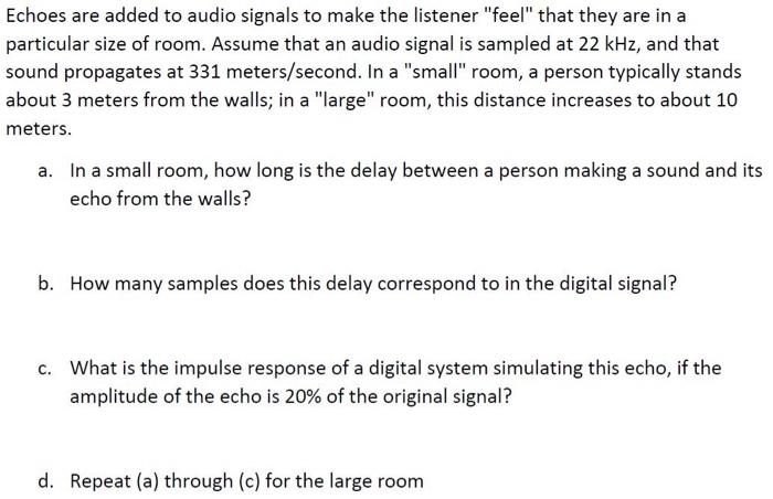 Solved Echoes are added to audio signals to make the | Chegg.com