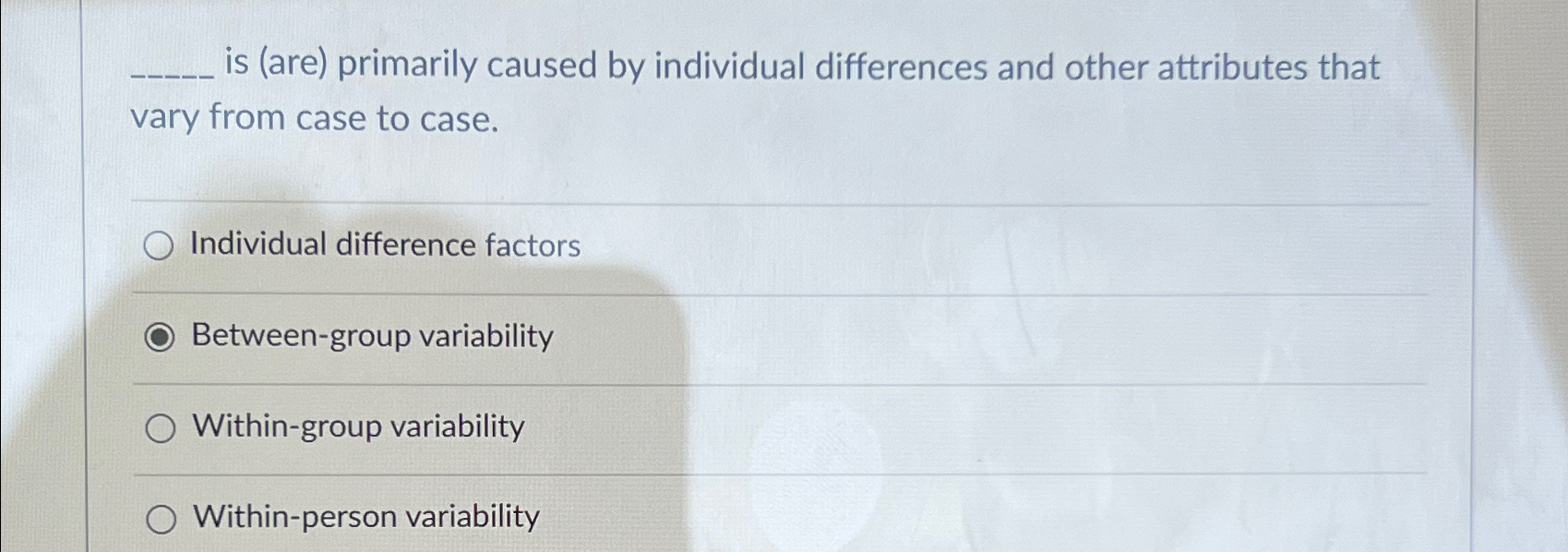 Solved is (are) ﻿primarily caused by individual differences | Chegg.com