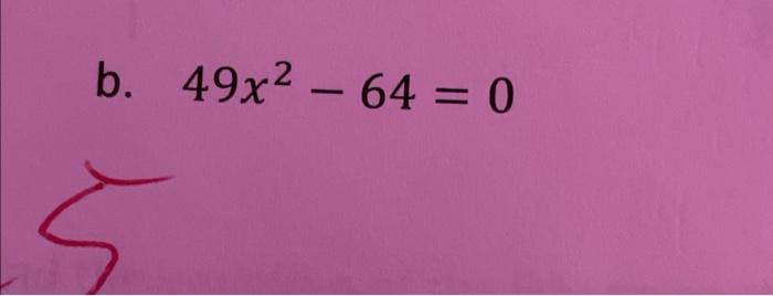 Solved 49x2−64=0 | Chegg.com