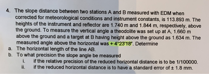 Solved 4. The slope distance between two stations A and B | Chegg.com