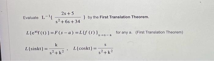 Solved Evaluate L−1{s2+6s+342s+5} by the First Translation | Chegg.com