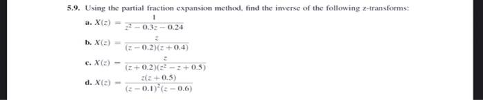 Solved 5.9. Using the partial fraction expansion method, | Chegg.com