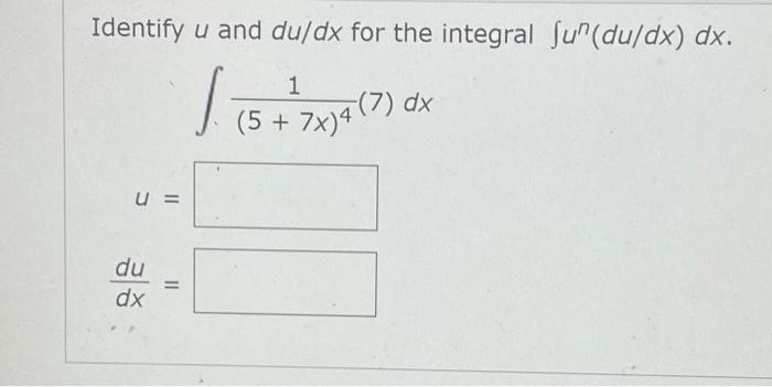 Solved Identify u and du/dx for the integral sur(du/dx) dx. | Chegg.com