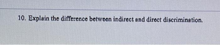 Solved 10. Explain the difference between indirect and | Chegg.com