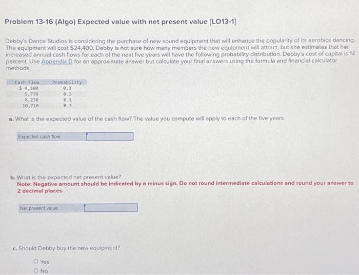 Solved Problem 13-16 (Algo) Expected value with net present | Chegg.com