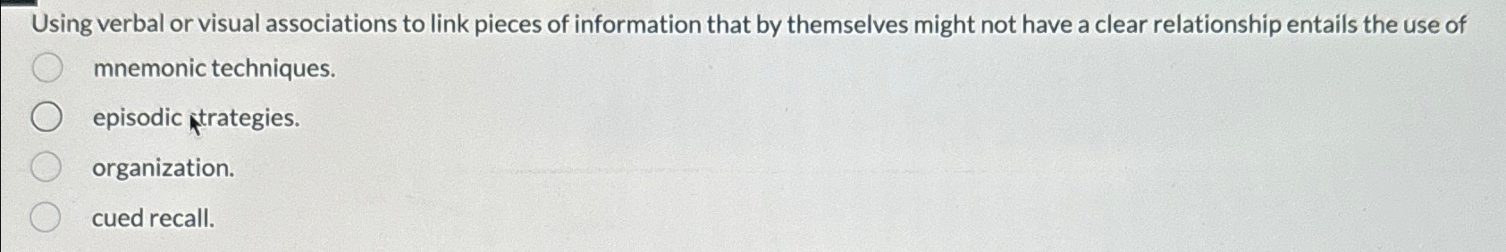 Solved Using verbal or visual associations to link pieces of | Chegg.com