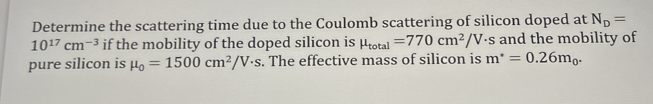 Solved Determine the scattering time due to the Coulomb | Chegg.com