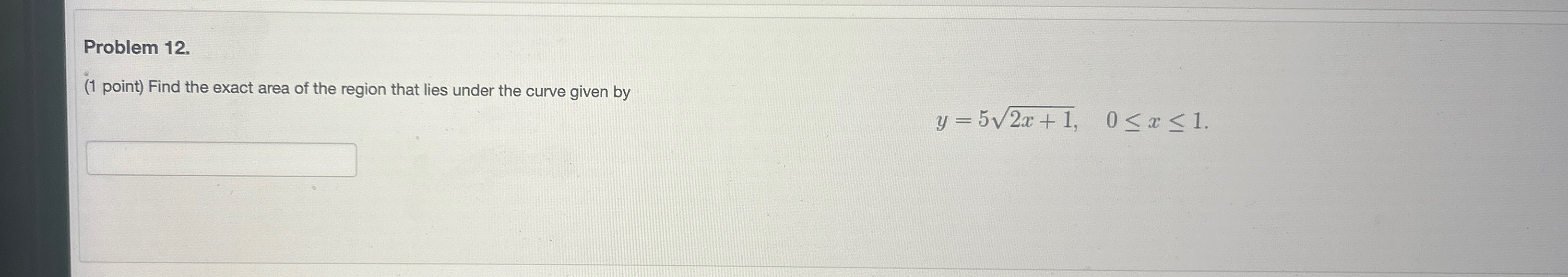 Solved Problem 12.(1 ﻿point) ﻿Find the exact area of the | Chegg.com
