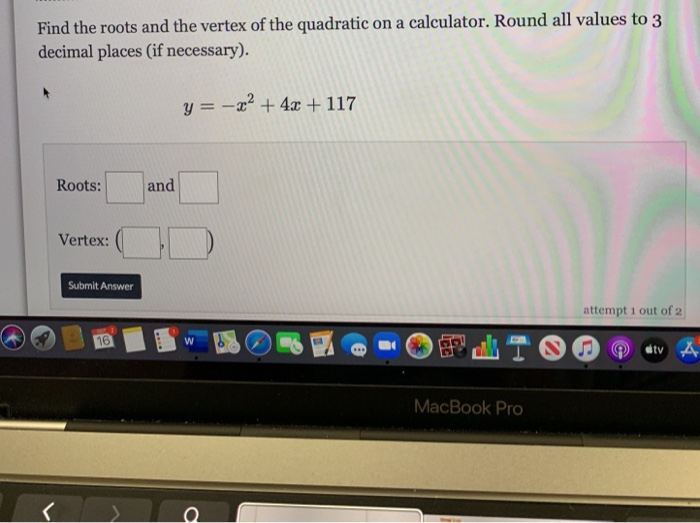 Solved Find the roots and the vertex of the quadratic on a | Chegg.com