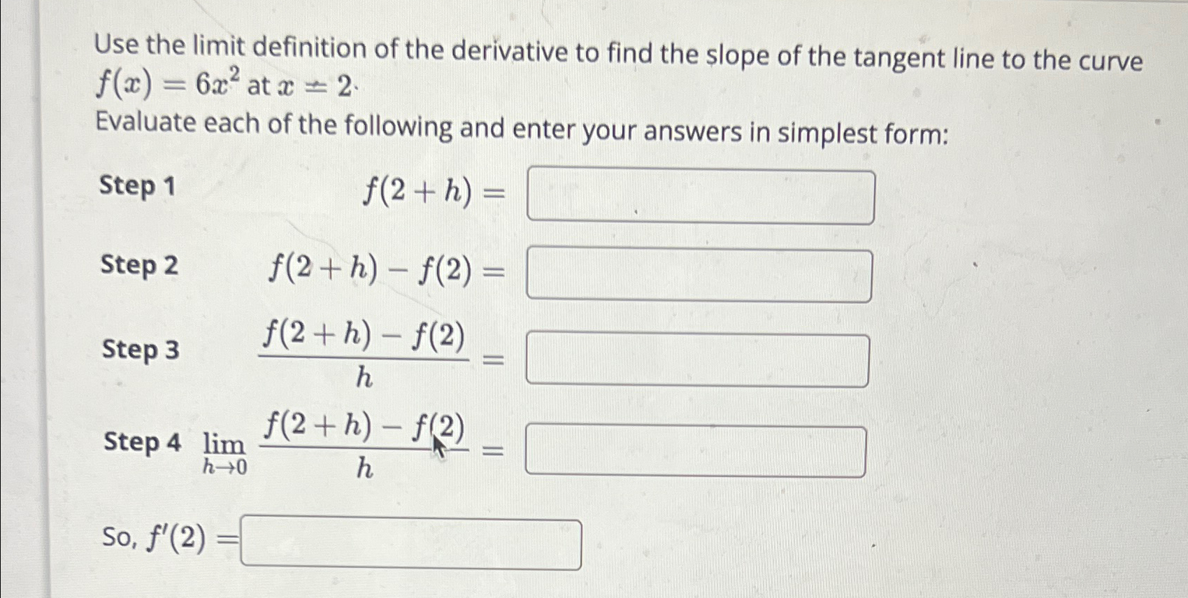 Solved Use the limit definition of the derivative to find | Chegg.com