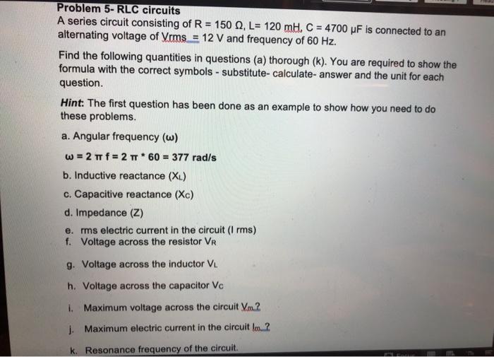 Solved Problem 5- RLC circuits A series circuit consisting | Chegg.com