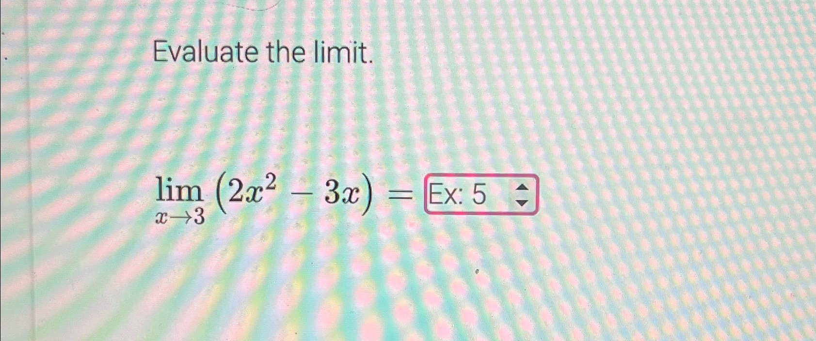 Solved Evaluate the limit.limx→3(2x2-3x)= | Chegg.com