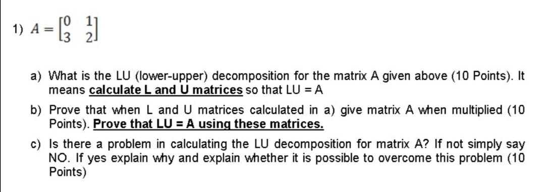 Solved 1) A = [: 3 ] a) What is the LU (lower-upper) | Chegg.com