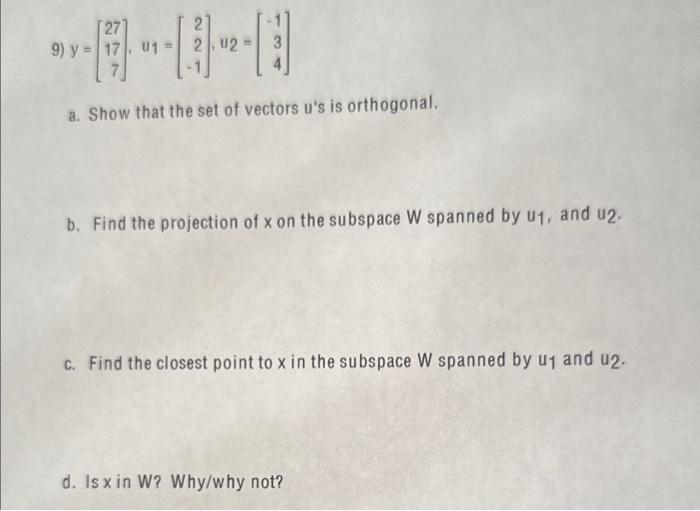 Solved 9) y=⎣⎡27177⎦⎤,u1=⎣⎡22−1⎦⎤,u2=⎣⎡−134⎦⎤ a. Show that | Chegg.com