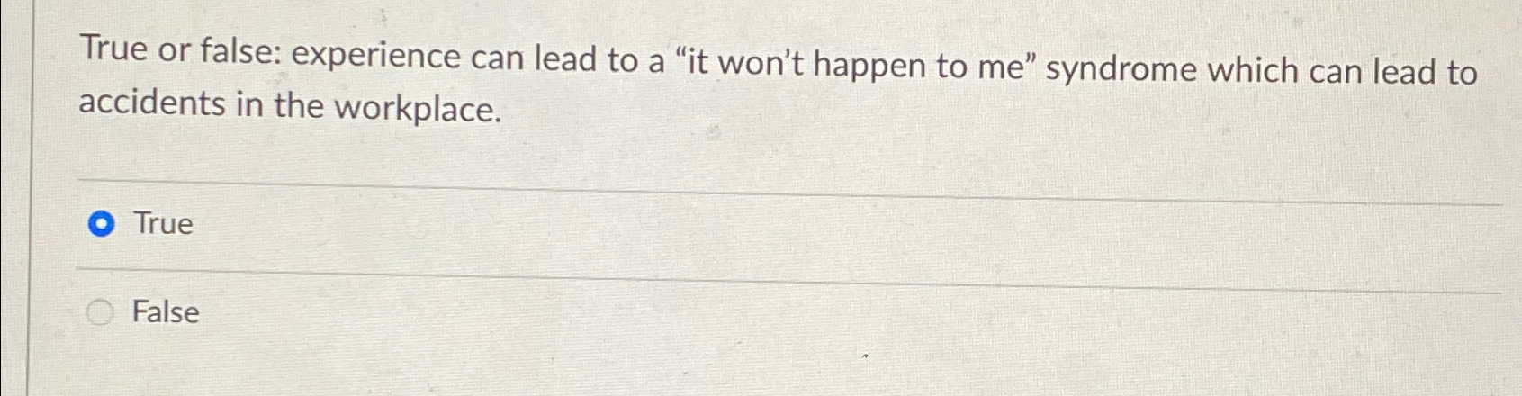 Solved True or false: experience can lead to a "it won't | Chegg.com