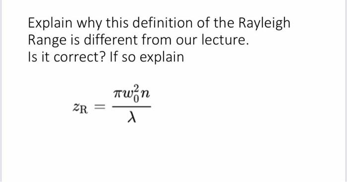 Solved Explain why this definition of the Rayleigh Range is | Chegg.com
