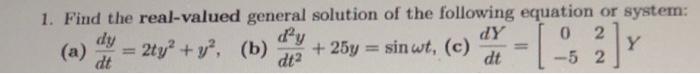 Solved 1. Find the real-valued general solution of the | Chegg.com